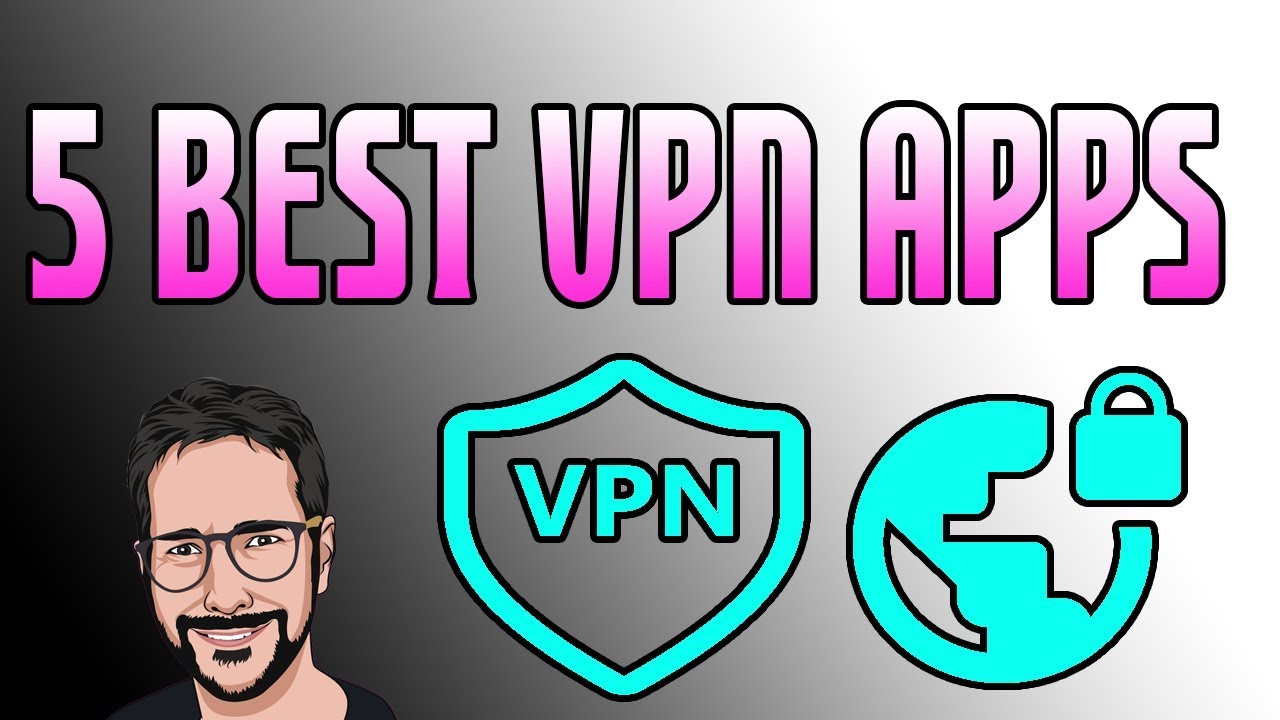 What are the 5 Best VPN Apps? - YouTube