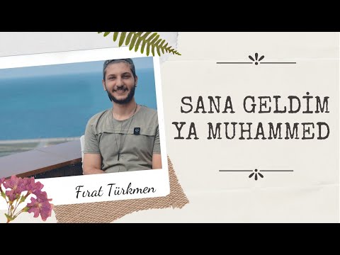 Sana Geldim Ya Muhammed & Fırat Türkmen