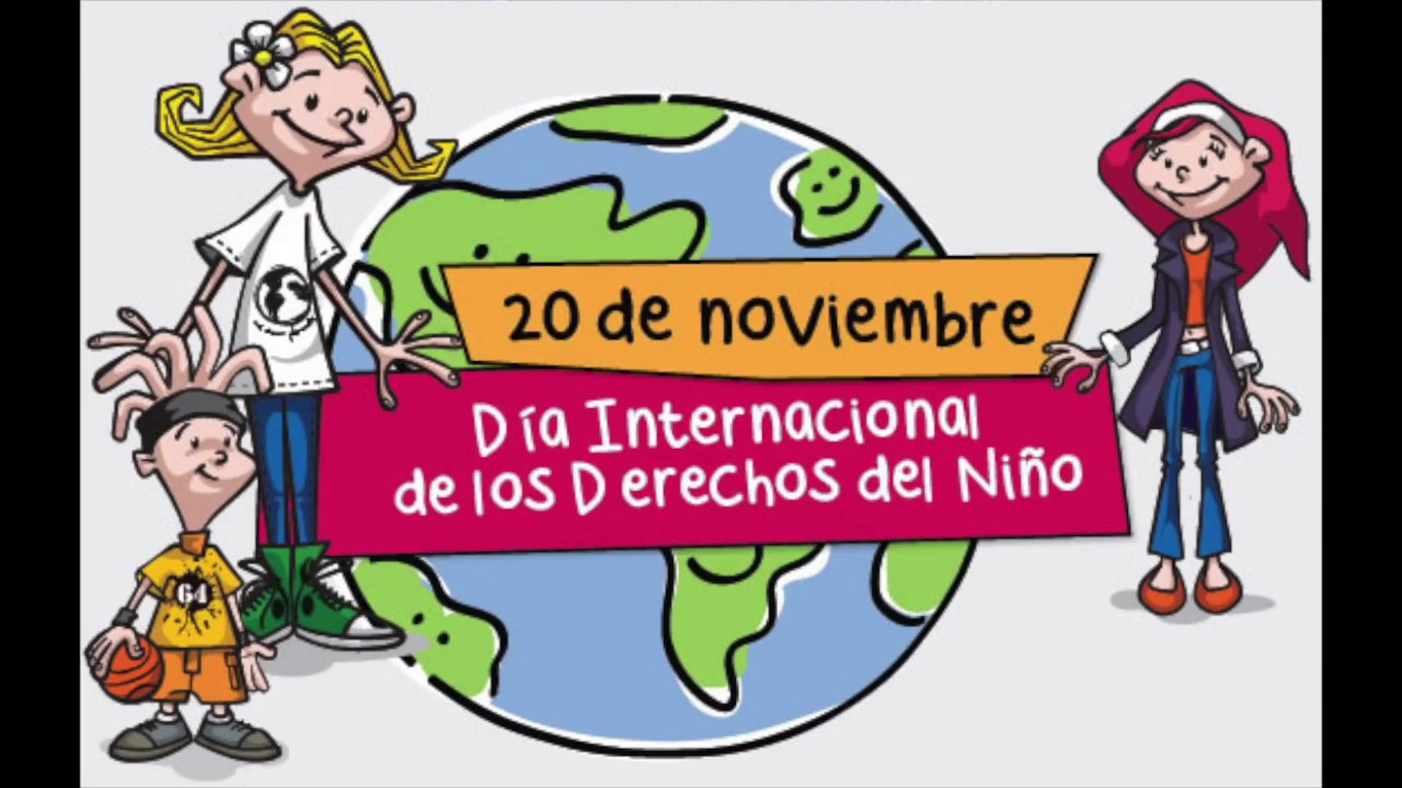 Día Internacional De Los Derechos Del Niño Youtube