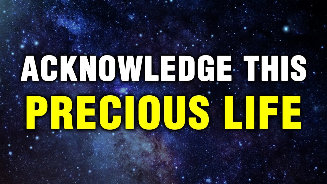 Acknowledge this Precious Life | Value Yourself | Powerful Affirmations ...