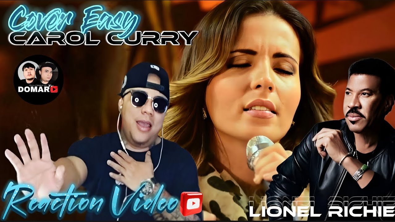 Reacts || Easy-Lionel Richce Cover By.CAROL CURRY ( Official Music ...