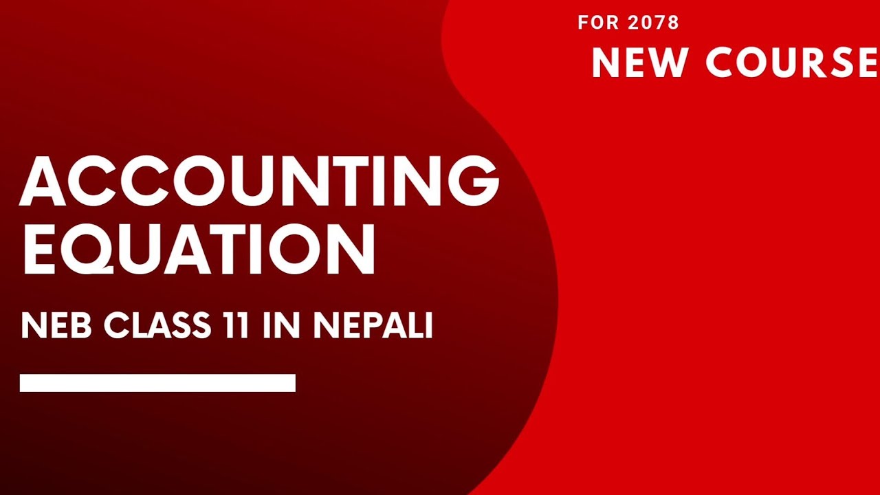 Accounting Equation For NEB Class 11 - YouTube