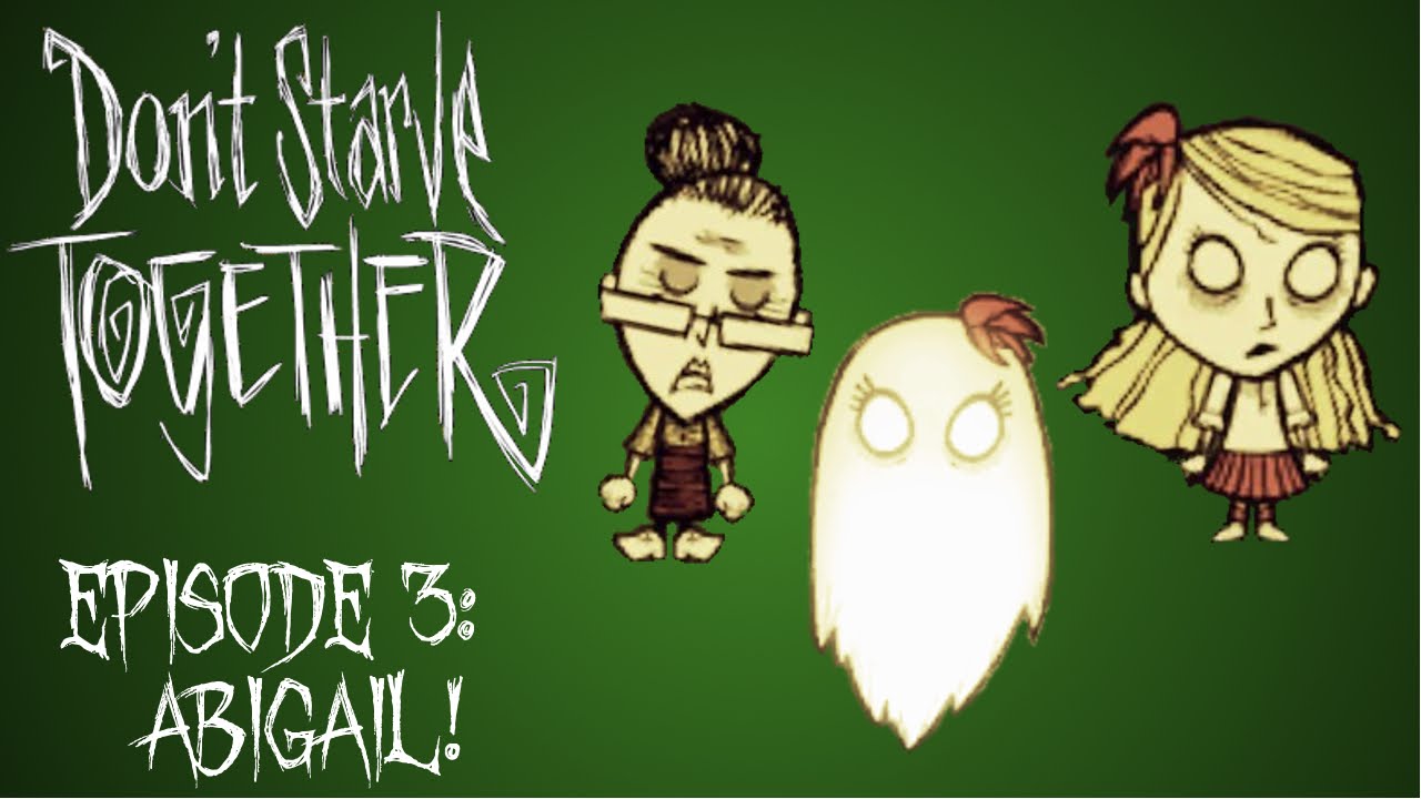 Don't Starve Together | S3 | Ep 3: Abigail! - YouTube