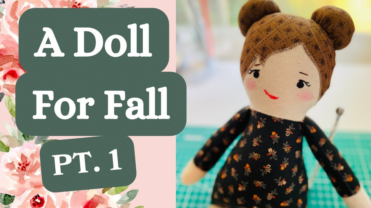 Making an adorable Fall Themed Cloth Doll. How to make a rag doll for a ...