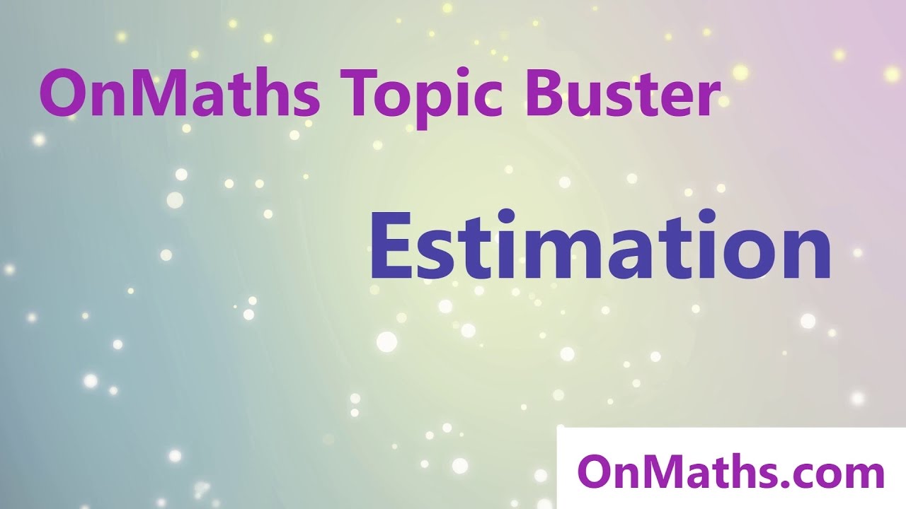 Estimation - Revise Grade 4/5 - GCSE Maths Topic Revision (OnMaths.com ...