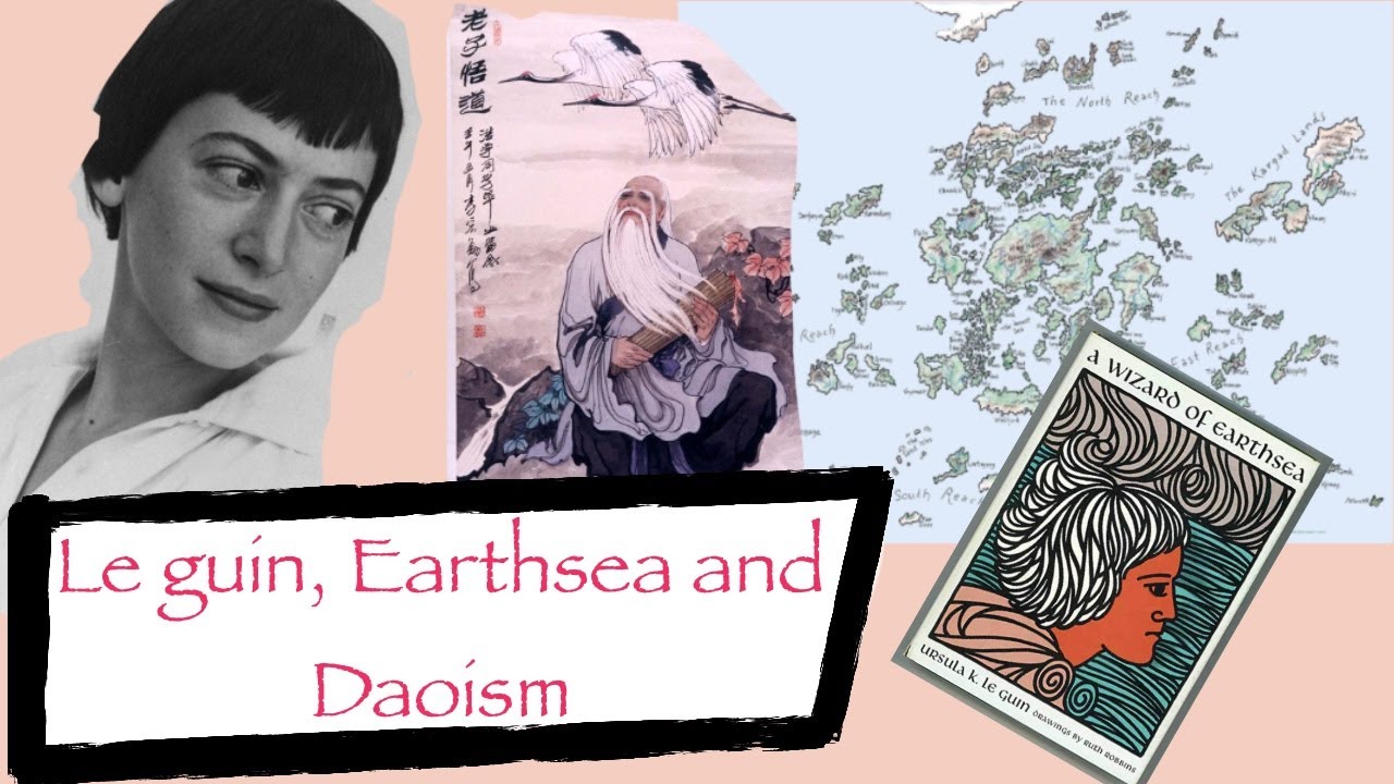 True names: Ursula K Le Guin, Earthsea, and Daoism - YouTube