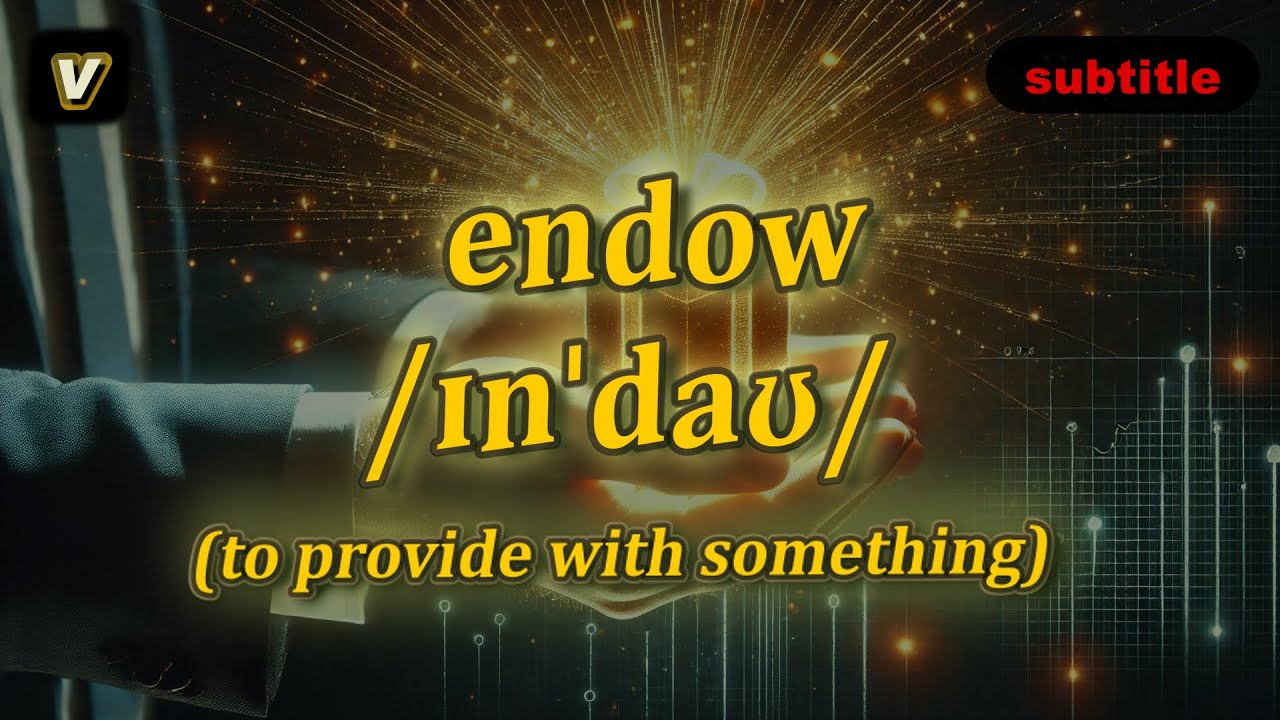 [v] Endow meaning (to provide with something) with 5 examples - YouTube