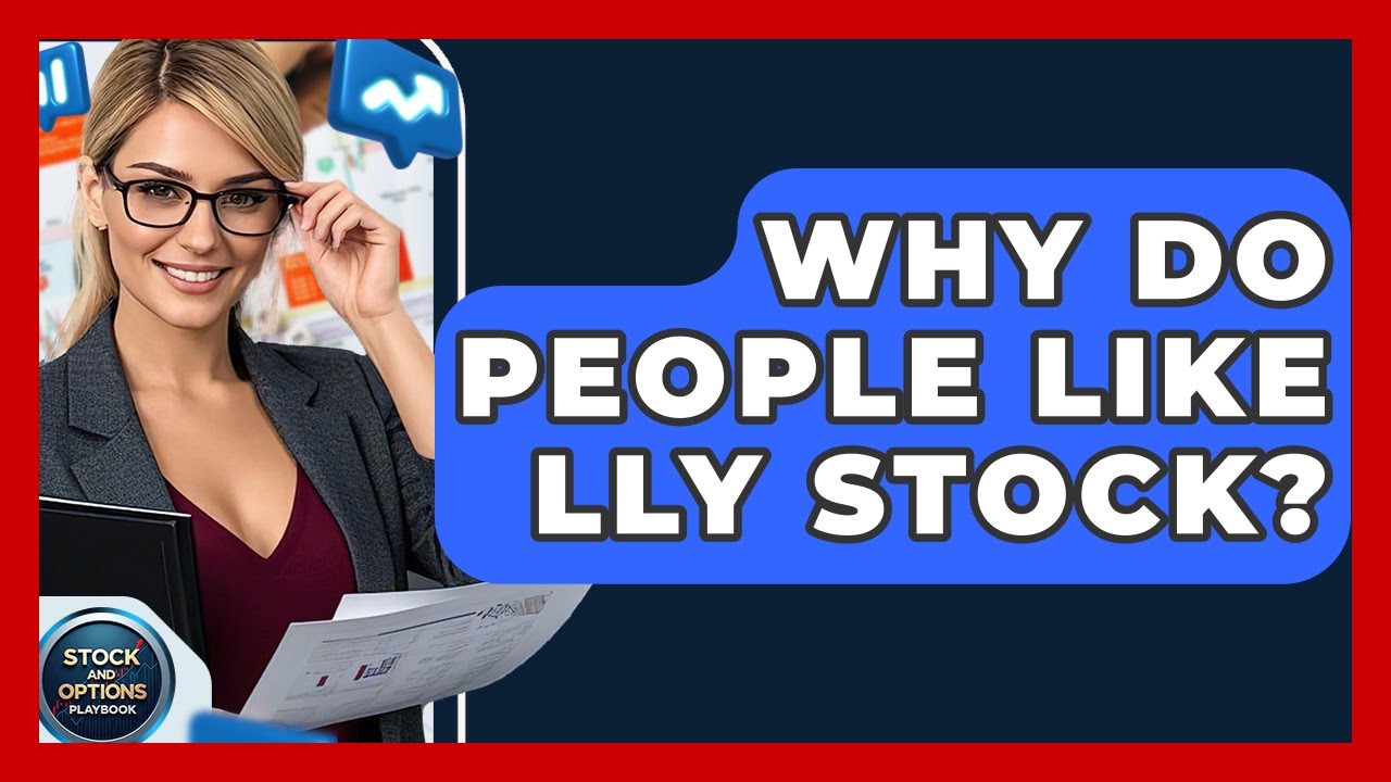 Why Do People Like LLY Stock? | Stock and Options Playbook - YouTube