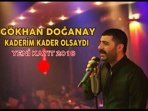 Gökhan Doğanay   Kaderim Kader Olsaydı 2018