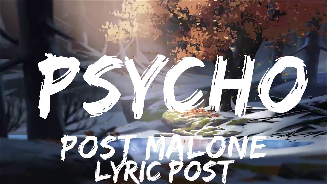 Play List || Post Malone - Psycho (Lyrics) ft. Ty Dolla $ign || Lyric ...