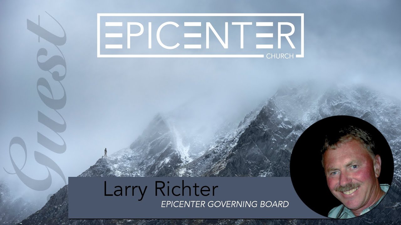 EPICENTER GUEST | LARRY RICHTER - YouTube