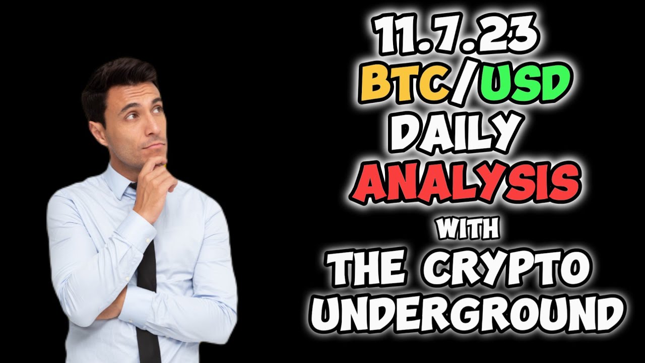 Daily Analysis 11.7.23 with The Crypto Underground - YouTube
