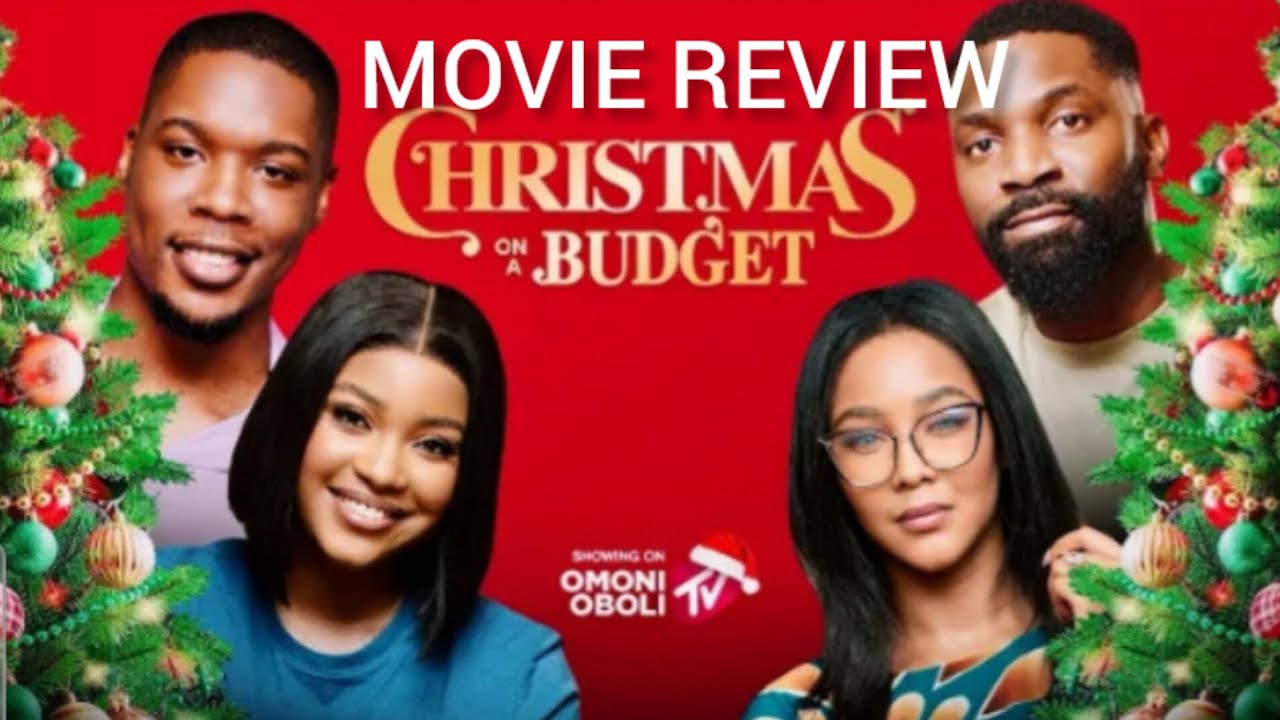 MOVIE REVIEW- CHRISTMAS ON A BUDGET (Nollywood movie update) Eso Dike ...