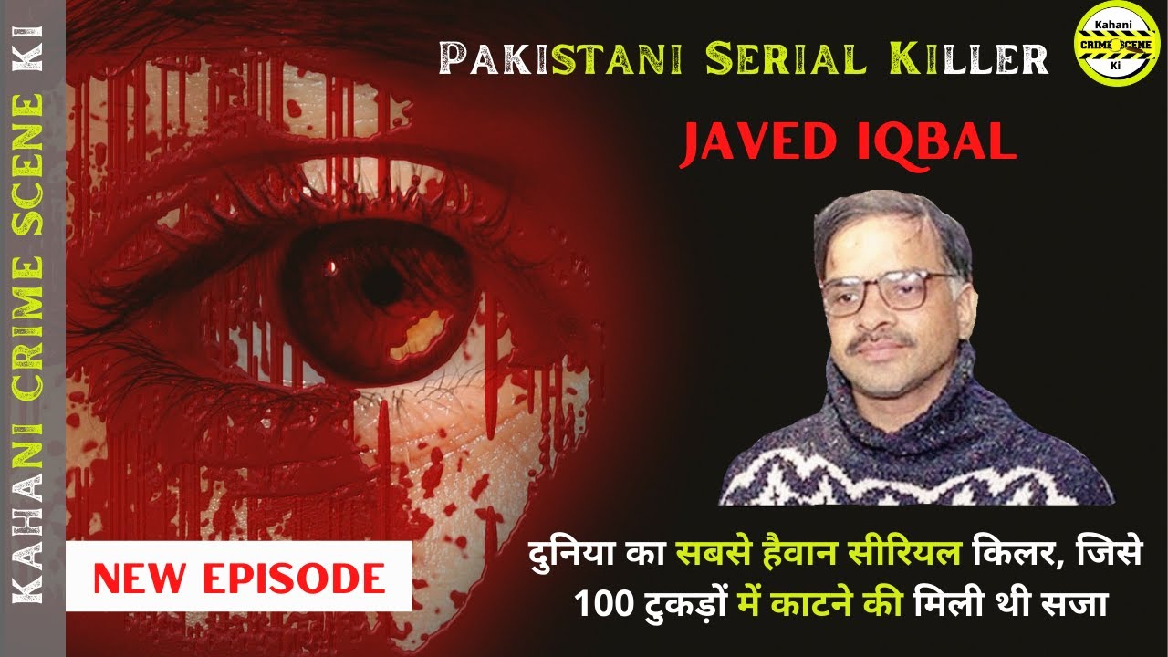 Pakistani Serial Killer Javed Iqbal | Crime ki Kahani | #crimestory # ...