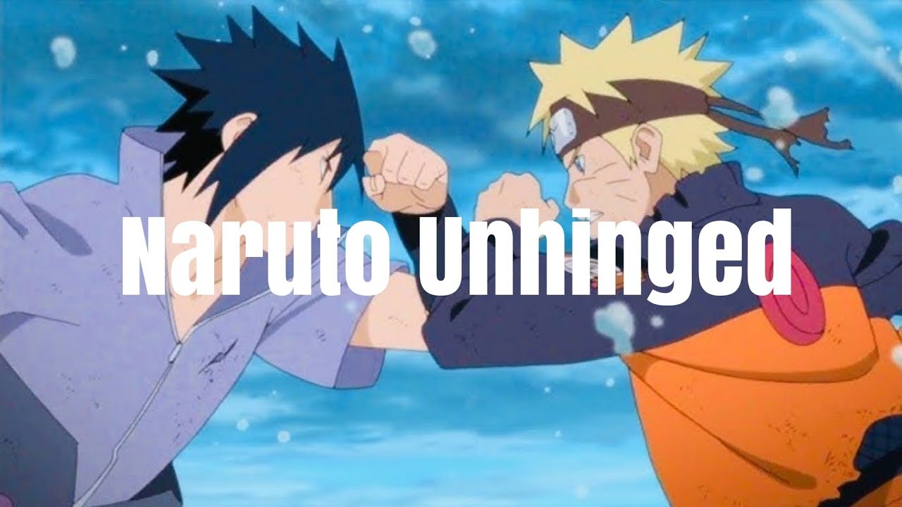 Naruto Unhinged - "Naruto vs Sasuke" - YouTube