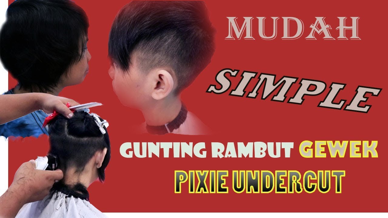 gunting rambut bob jadi Pixie Undercut ( Woman UnderCut Pixie tutoriaL ...