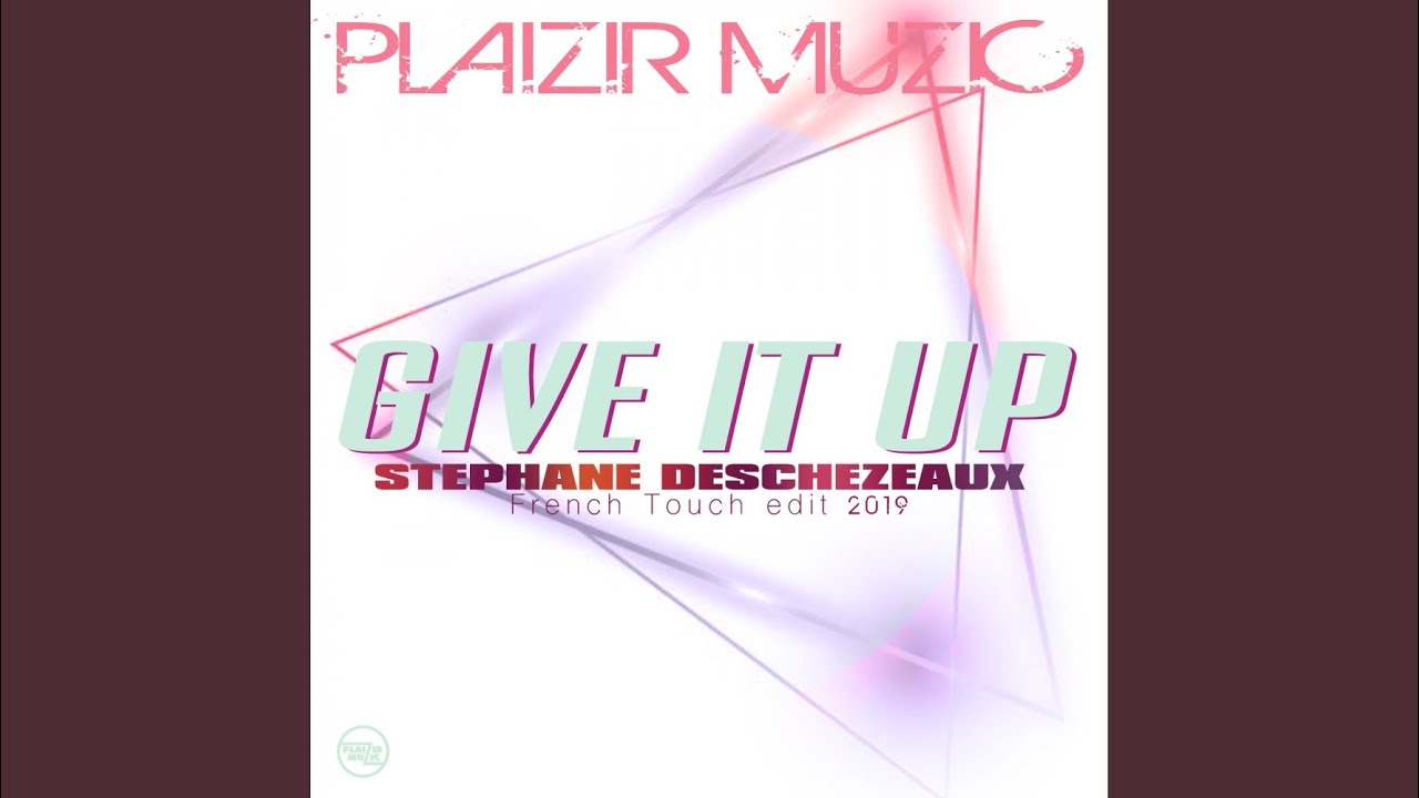 Give It Up (French Touch Edit 2019) - YouTube