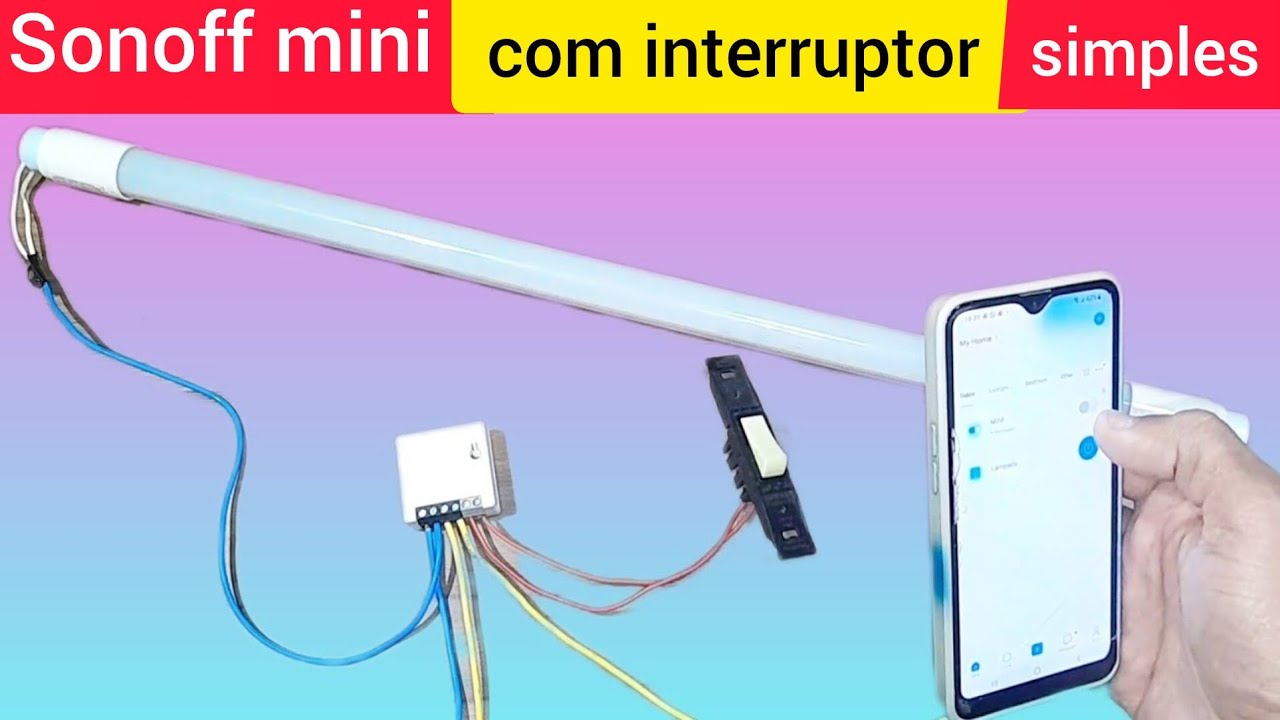 Como ligar interruptor simples com sonoff mini mais lâmpada de led ...