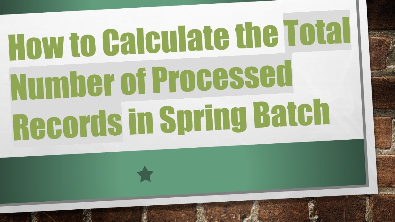 How to Calculate the Total Number of Processed Records in Spring Batch - YouTube