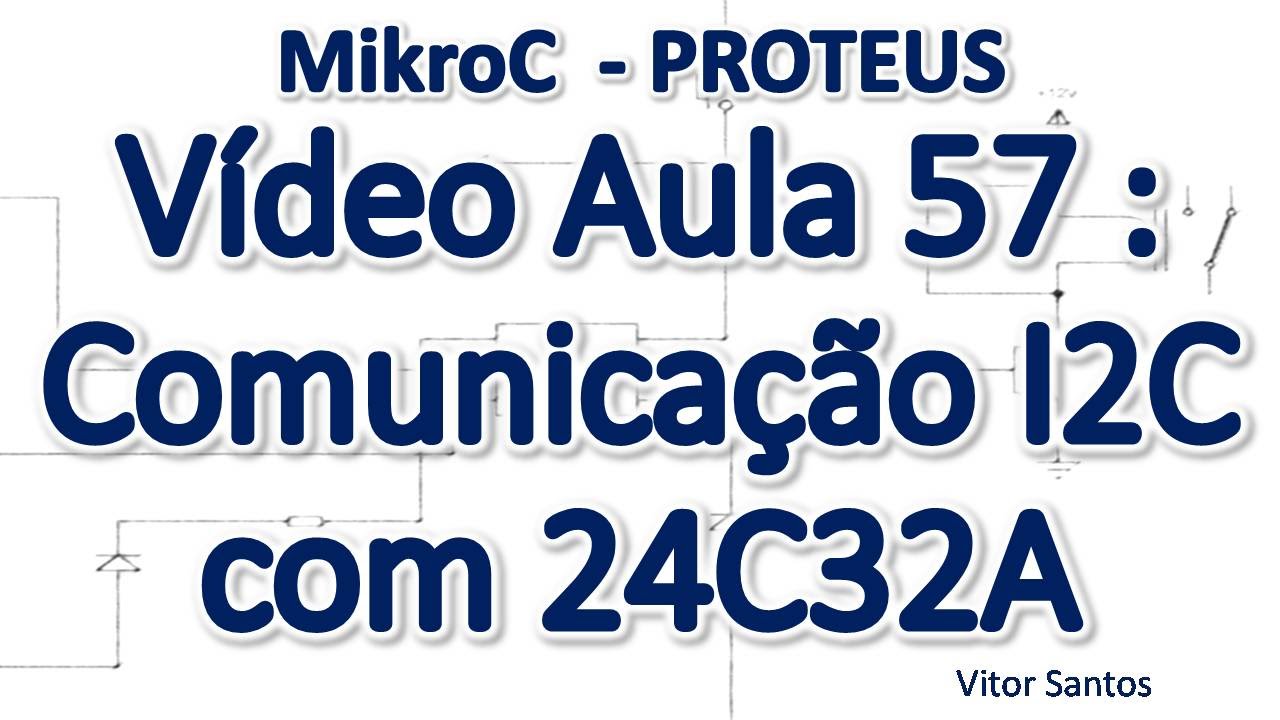 Programação Em C (MikroC) p/ uC PIC (Em Português) MiniCurso Aula 57 ...