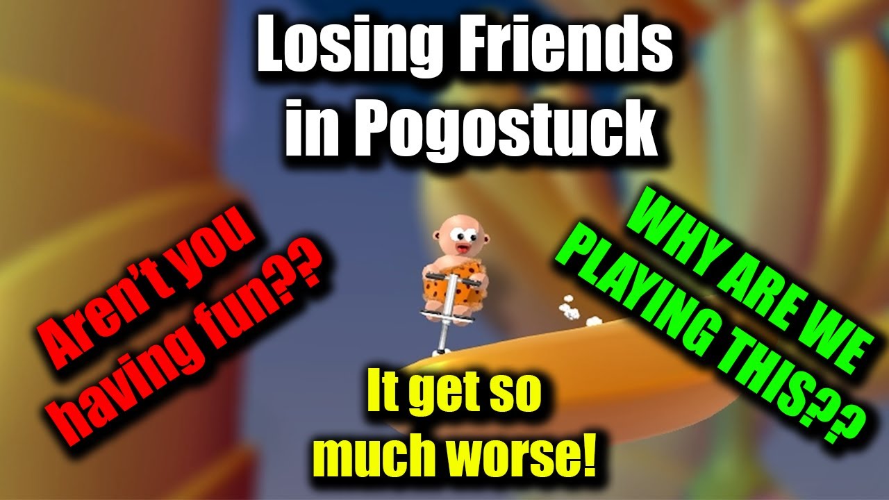 Losing Friends in Pogostuck | Part 1 - YouTube