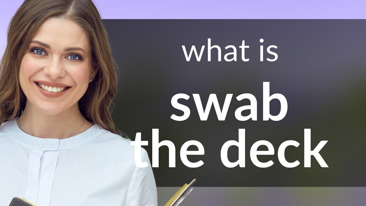 Understanding "Swab the Deck": A Guide to Nautical Phrases - YouTube