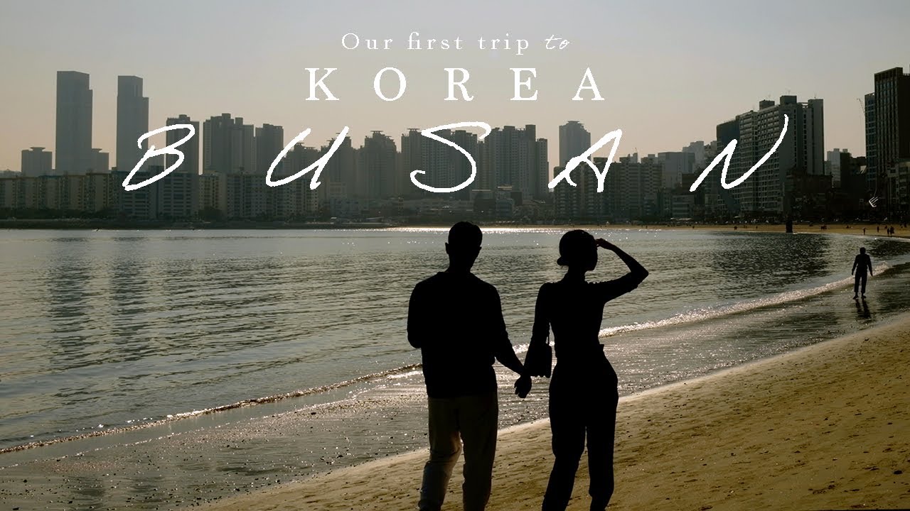 Hello, Busan! Our first trip to KOREA | 우리의 첫 한국 그리고 나의 고향 부산 여행 - YouTube