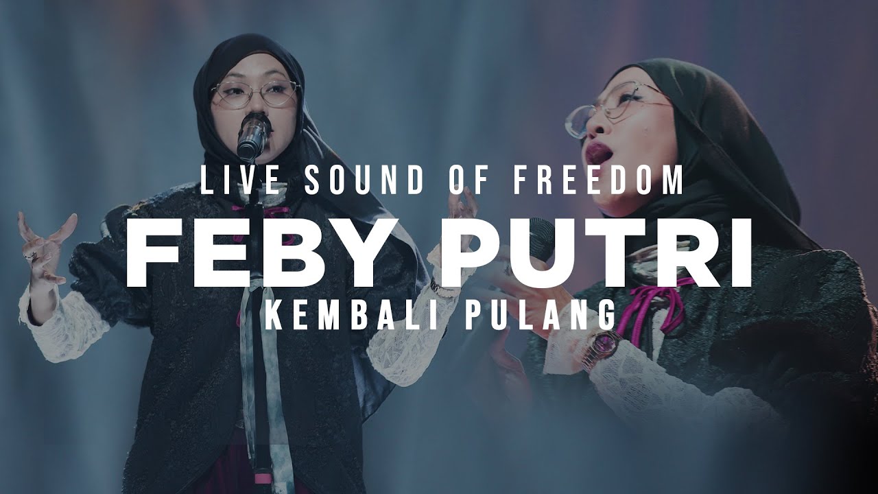 Feby Putri - Kembali Pulang | Live Sound Of Freedom - YouTube