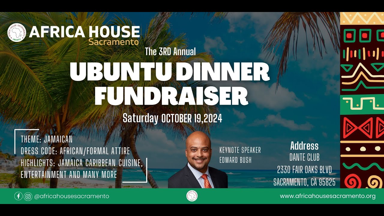 Africa House Sacramento Ubuntu Fundraiser Dinner - Then (2023) & Now ...