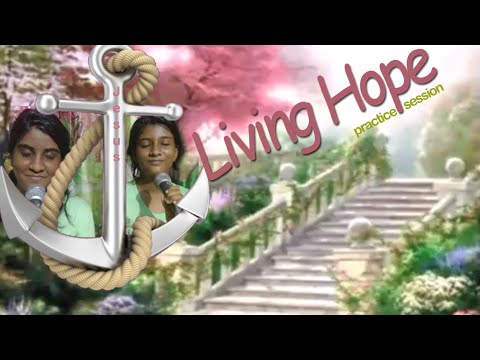 Living hope (practice session) - YouTube