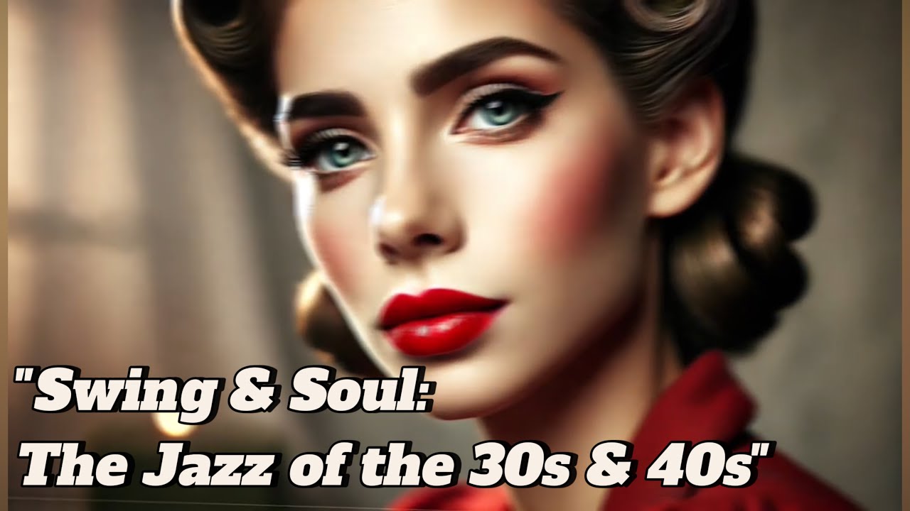 "Timeless Jazz: Classics from the 1930s & 1940s" - YouTube