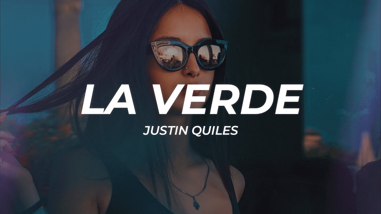 Justin Quiles - La Verde (Letra/Lyrics) - YouTube