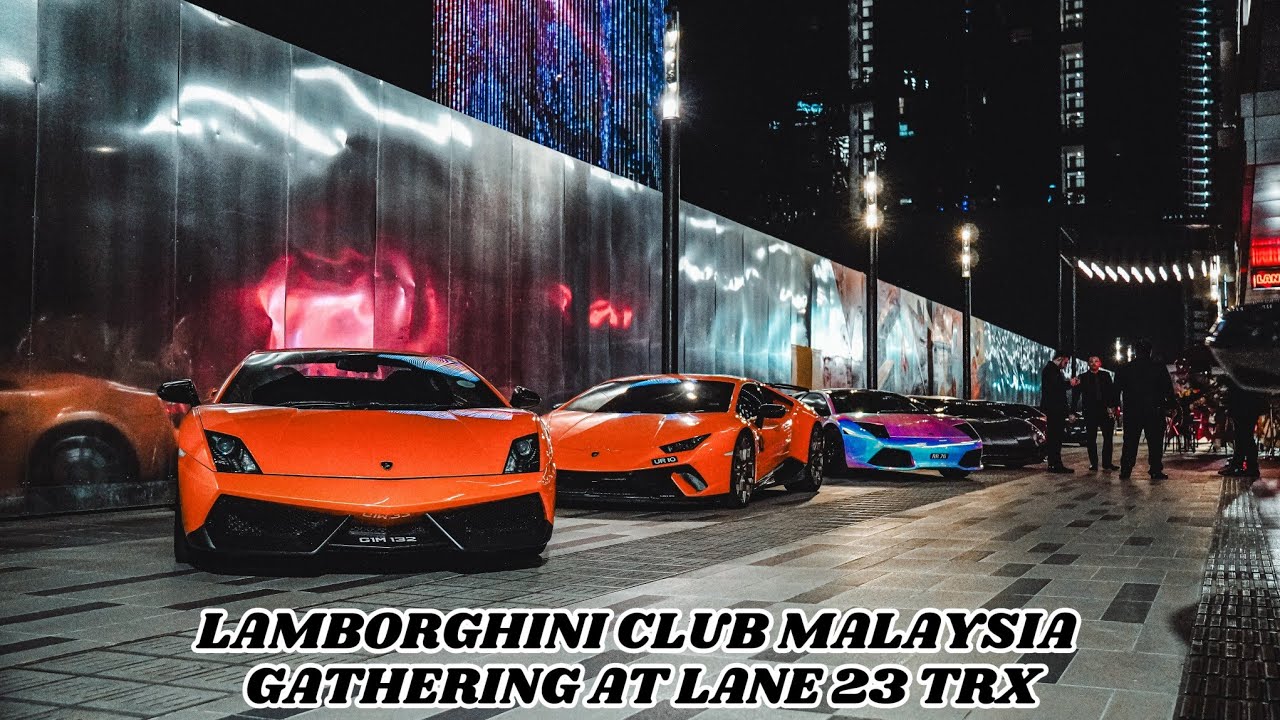 LAMBO CLUB MALAYSIA GATHERING AT LANE 23 TRX |SUPERCARS SPOTTING| - YouTube
