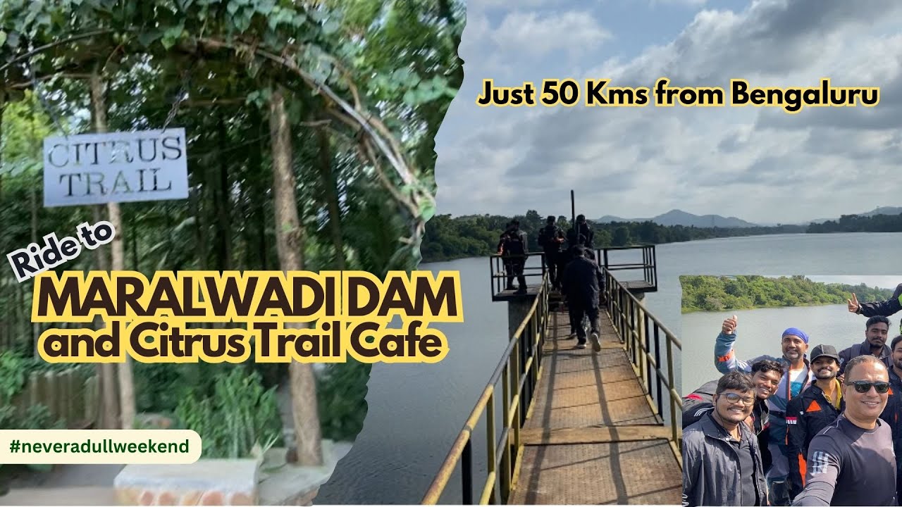 Ride to Maralwadi Dam | Citrus Trails Cafe | 50 Kms from Bengaluru ...