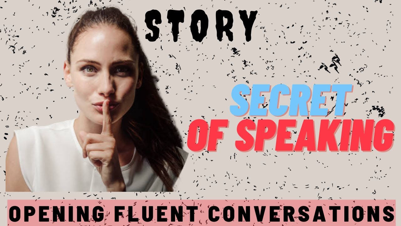 Learn the English language through"The Secret of Speaking: Opening ...