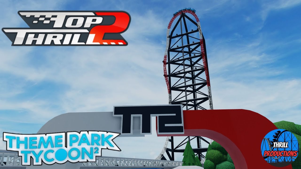 Top Thrill 2 - Theme Park Tycoon 2 Recreation - YouTube