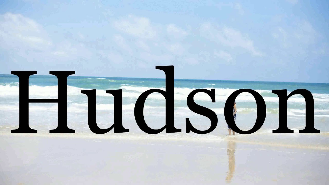 How To Pronounce Hudson🌈🌈🌈🌈🌈🌈Pronunciation Of Hudson - YouTube