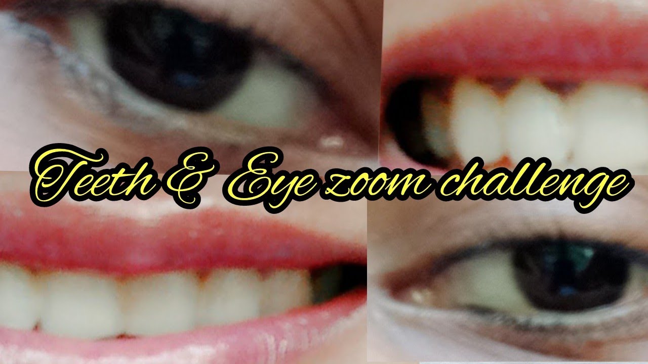 Teeth zoom & Eye zoom camera challenge video 🤣 - YouTube