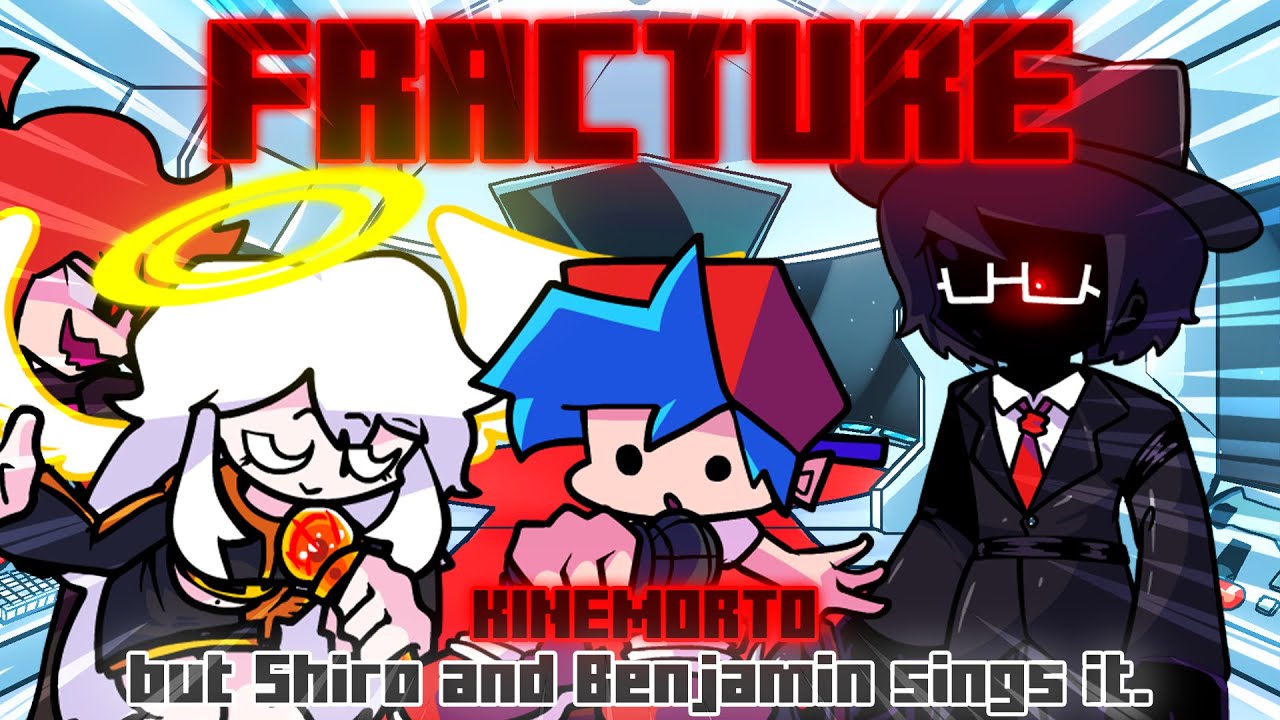 Fracture / Kinemorto but Shiro and Benjamin sings it. [FNF Cover] - YouTube