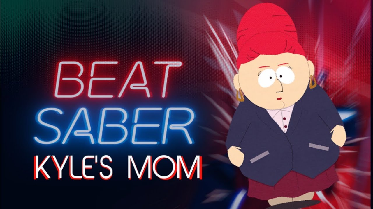 Kyle's Mom's a B*tch - South Park - Beat Saber - YouTube