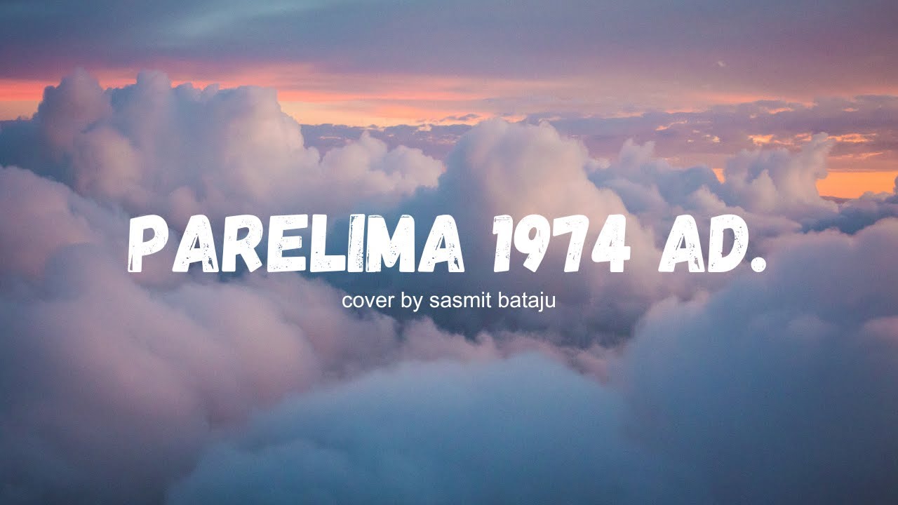 Parelima - 1974 AD (Cover) - YouTube