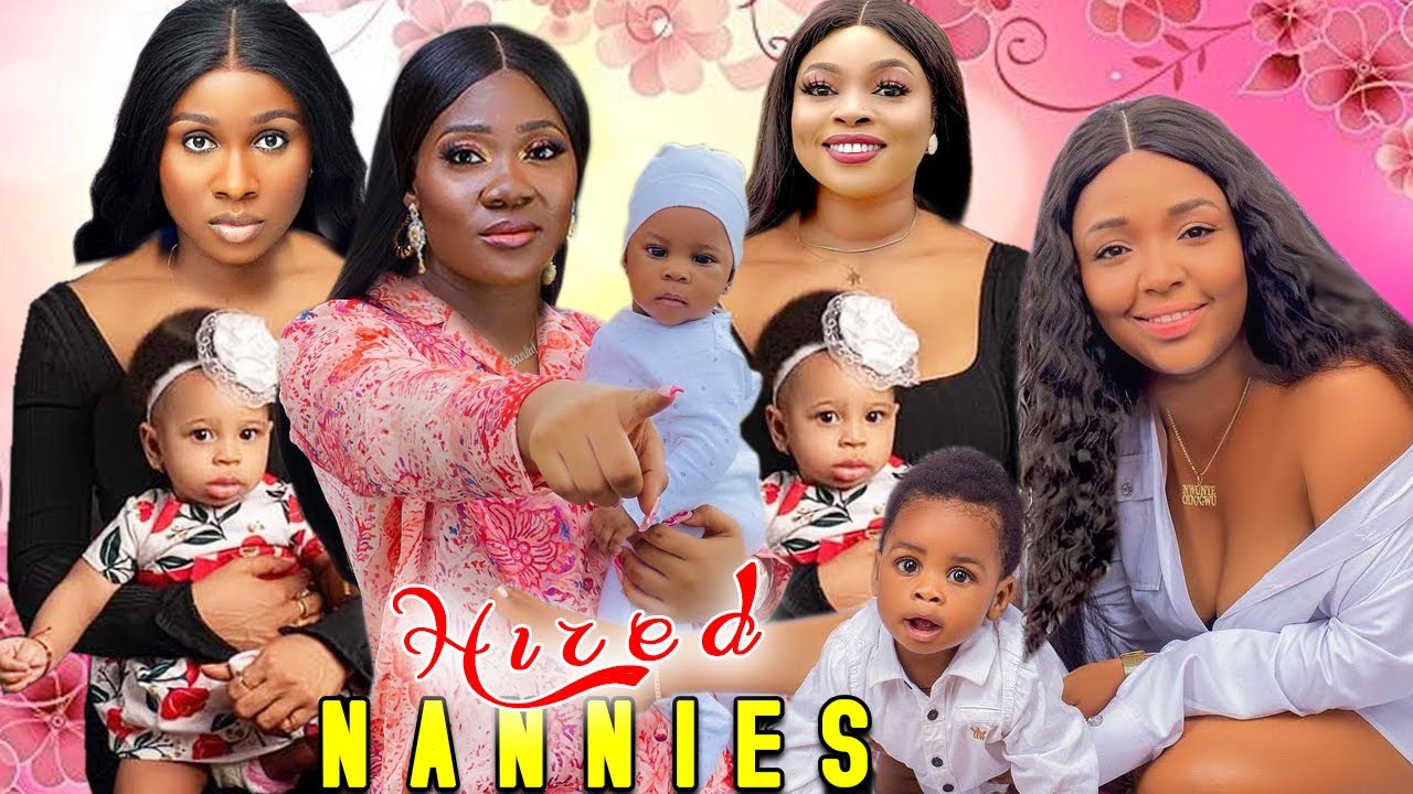 Hired Nannies Complete Season- Mercy Johnson / Georgina Ibeh 2023 ...