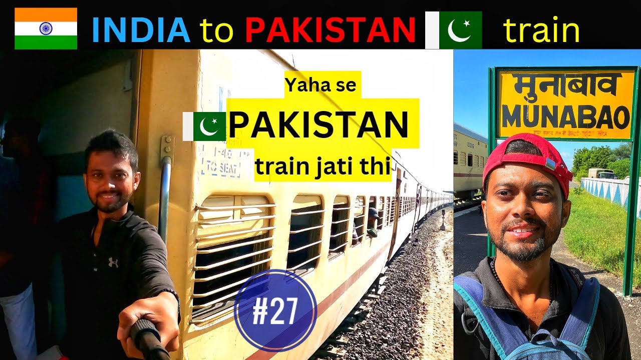 TRAIN TO PAKISTAN | MUNABAO INDIA'S LAST RAILWAY STATION | INDIA ...
