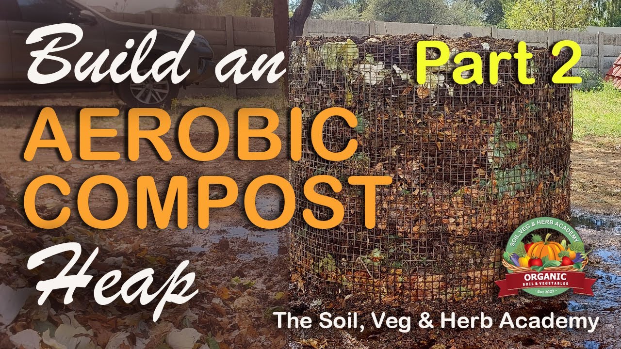 Bou n Aerobiese komposhoop / Part 2 Aerobic compost heap - YouTube