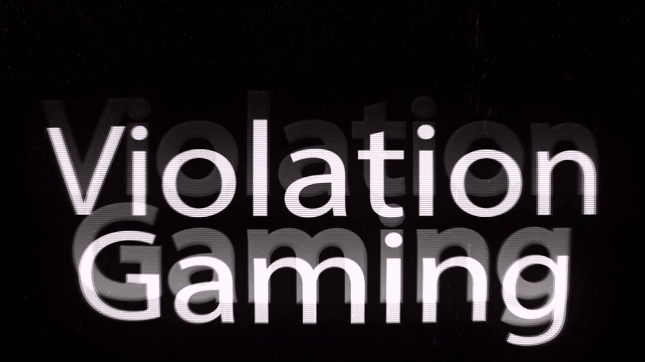 Violation Gaming intro - YouTube