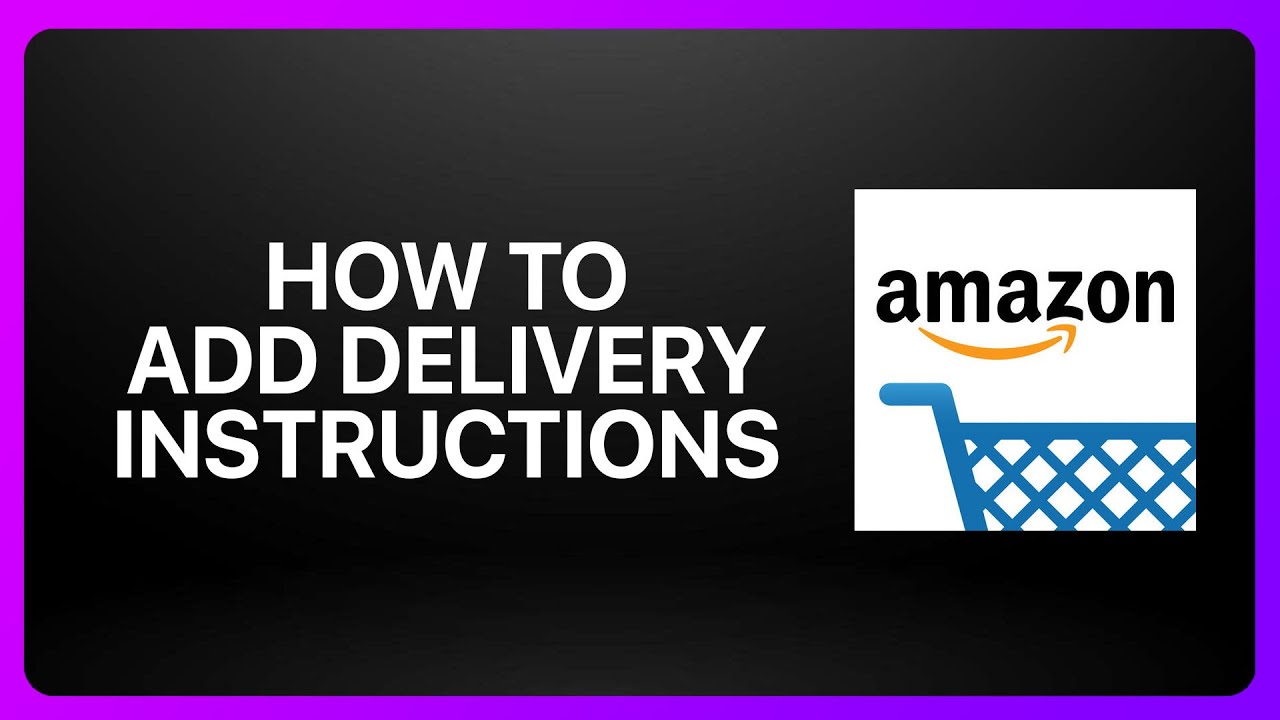 How To Add Delivery Instructions In Amazon Shopping ! Tutorial - YouTube