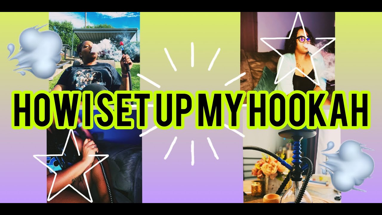 HOW I SET UP MY HOOKAH AT HOME | BEGINNERS FRIENDLY | TIPS I LEARNED ...