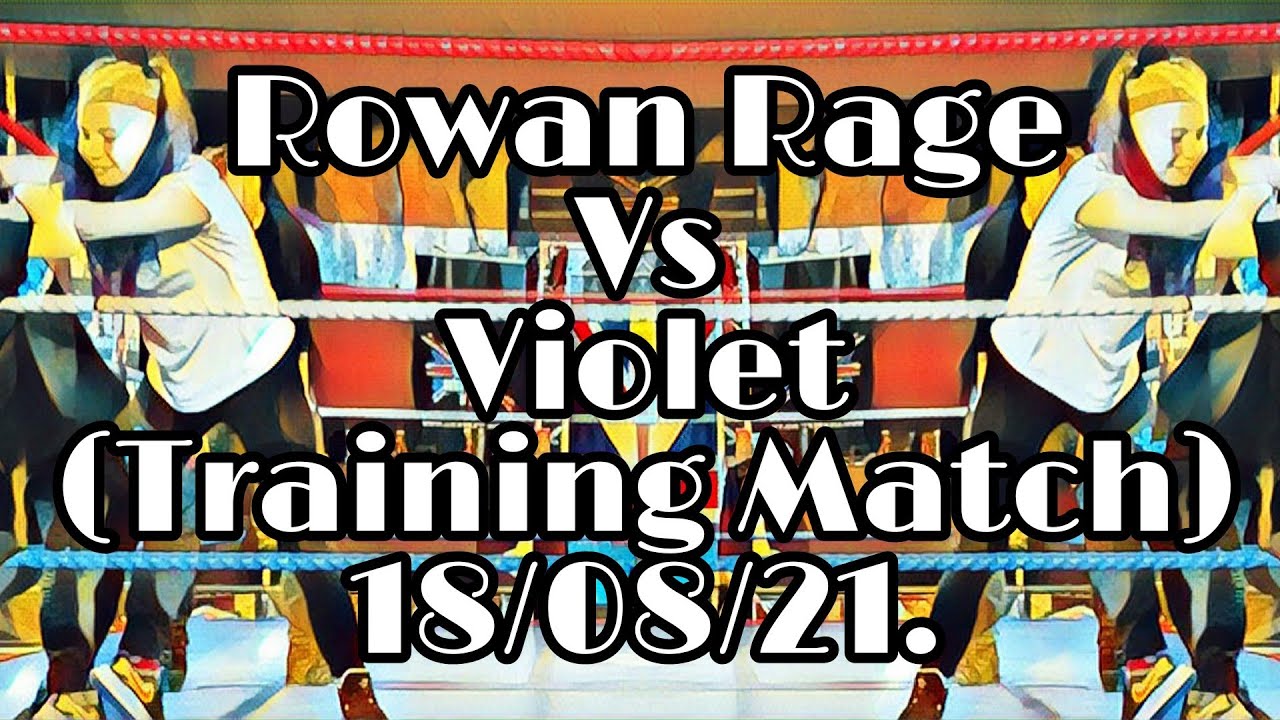 Rowan Rage vs Violet (UKW - Genesis Training Match) - YouTube