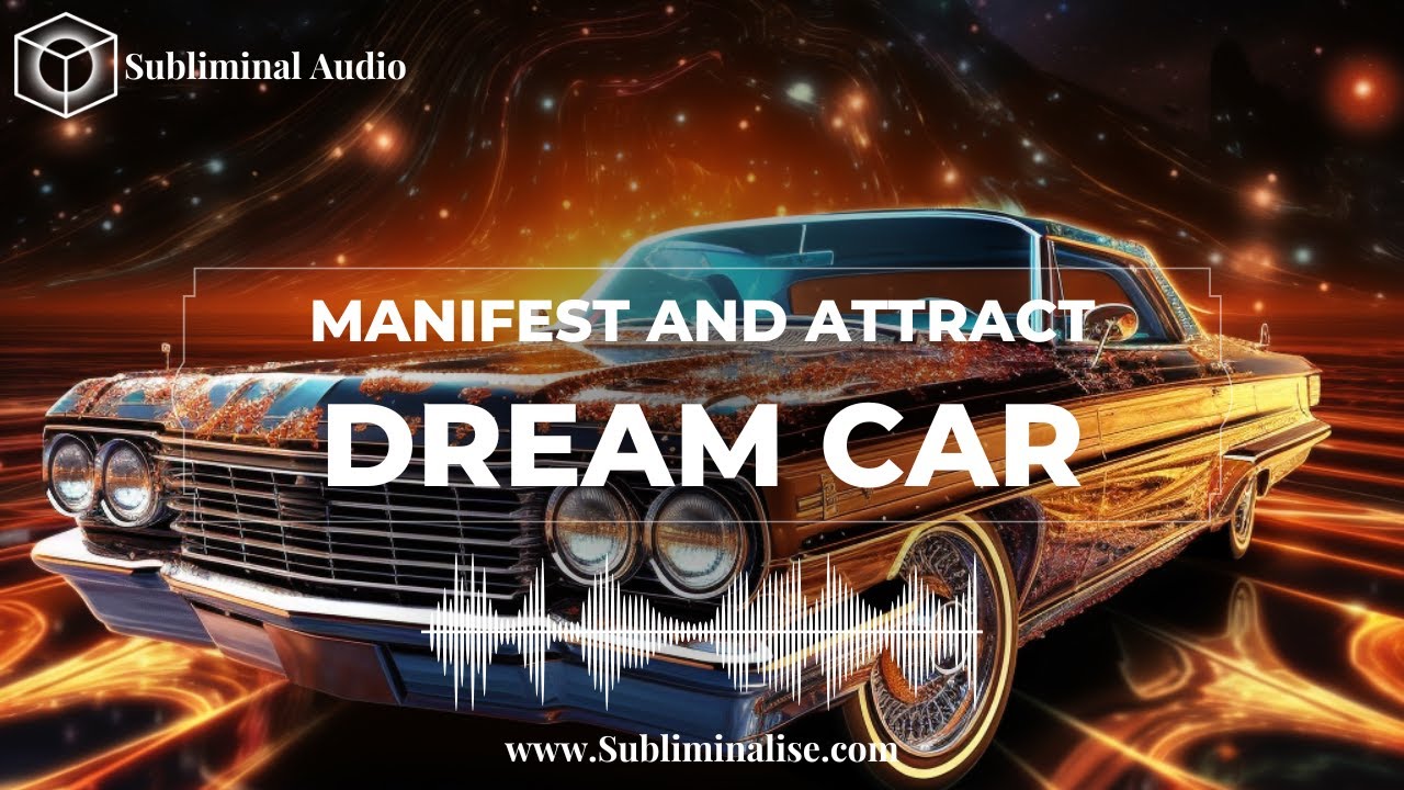 MANIFEST Your Dream Car: Subliminal Affirmations for Bringing Your ...