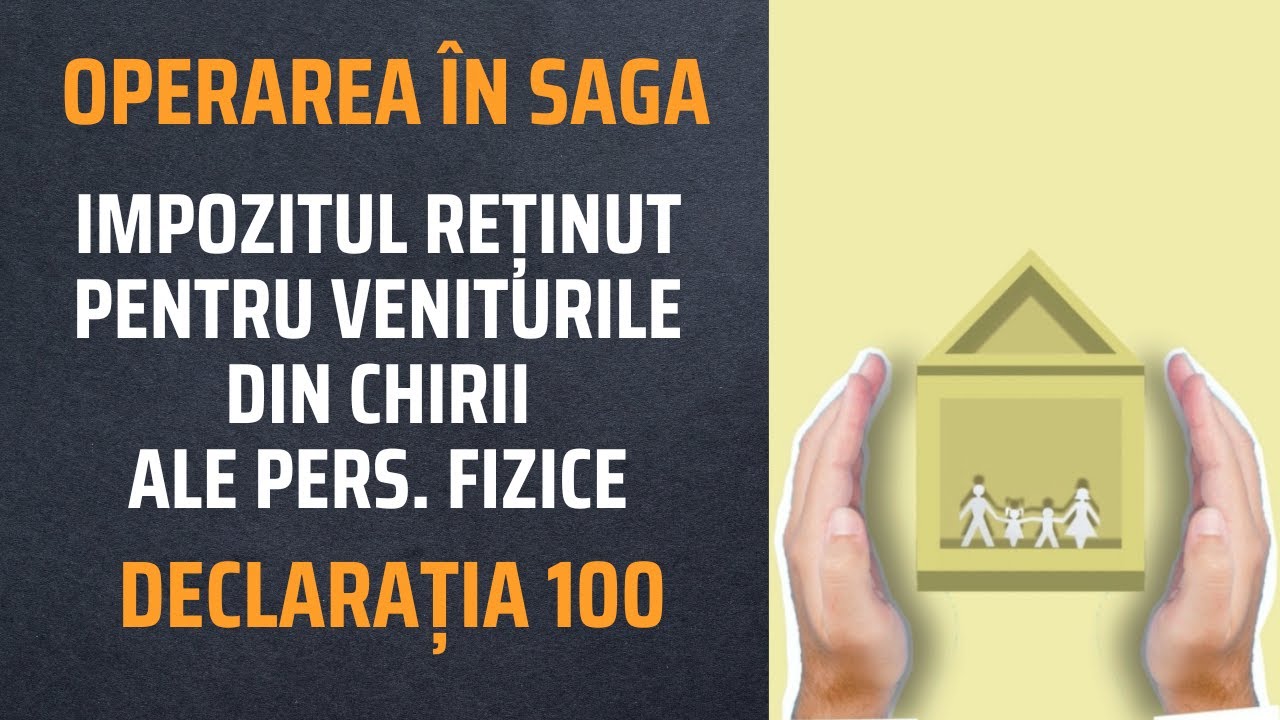Declarația 100 în 2024 - Veniturile din chirii ale persoanelor fizice ...
